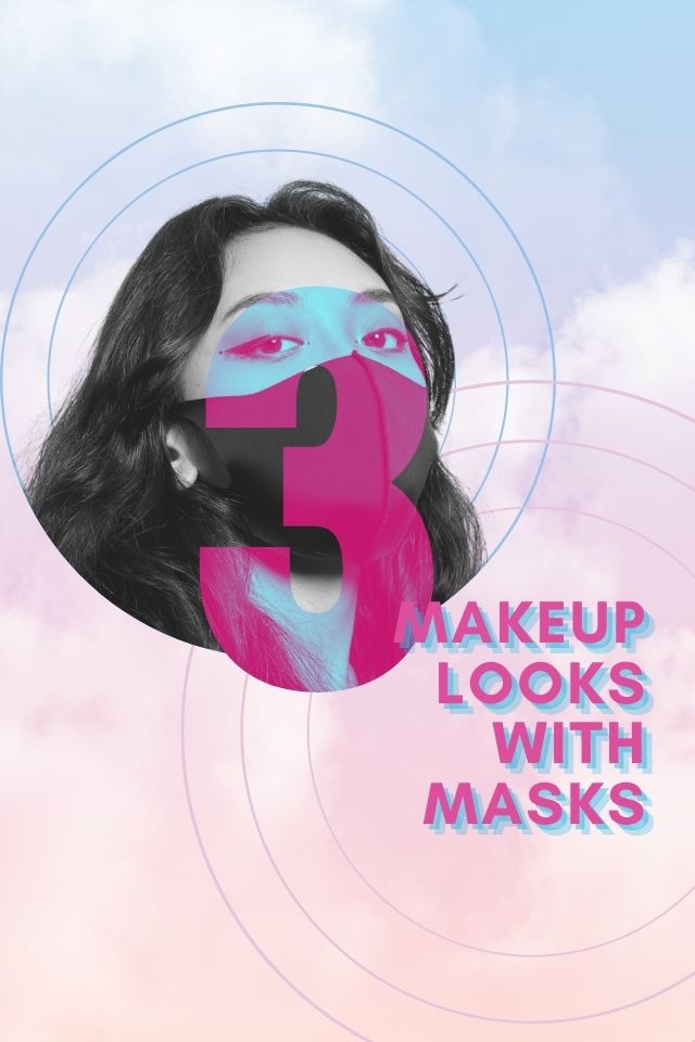 3 Fun Eye Makeup Looks to Try With Masks – THE YESSTYLIST
