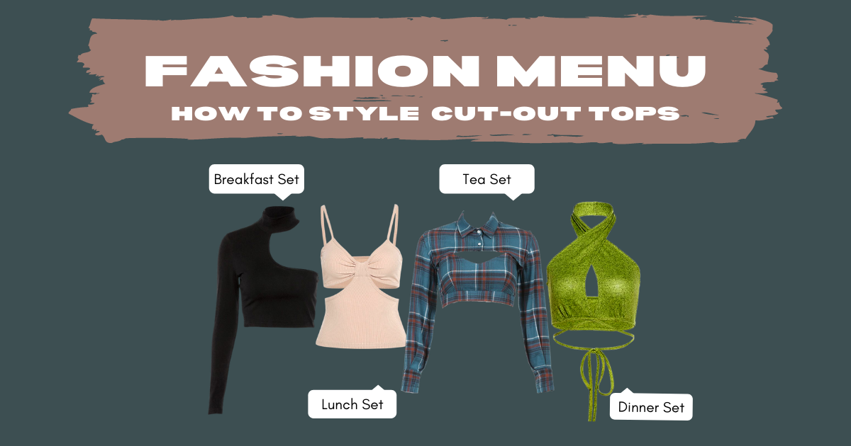 Fashion Menu: 4 Ways to Style Cut-Out Tops – THE YESSTYLIST