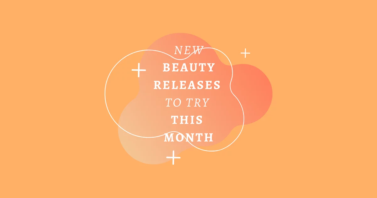 New Beauty Releases to Try This Month – THE YESSTYLIST